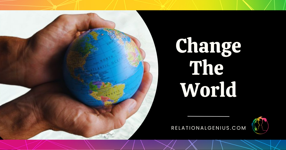 Change the World - Success without Ceilings for High Achievers