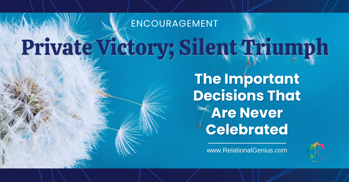 Private Victory, Silent Triumph - Uncelebrated Decisions of Success